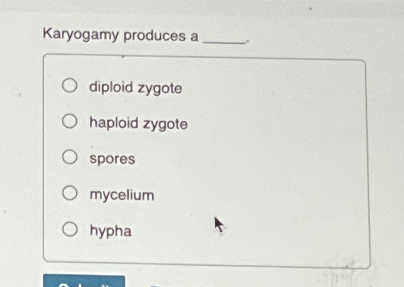 Solved Karyogamy produces a q,diploid zygotehaploid | Chegg.com