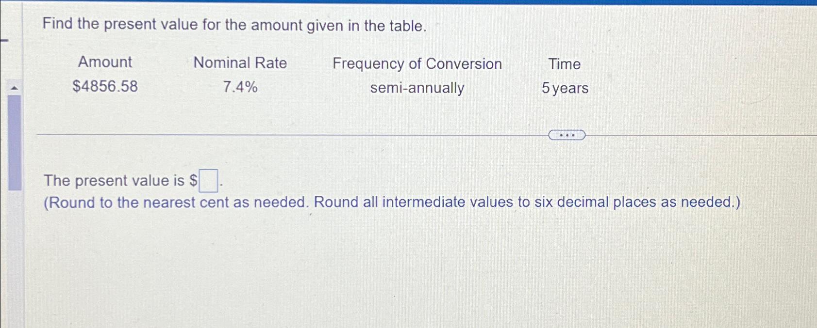 Solved Find the present value for the amount given in the | Chegg.com