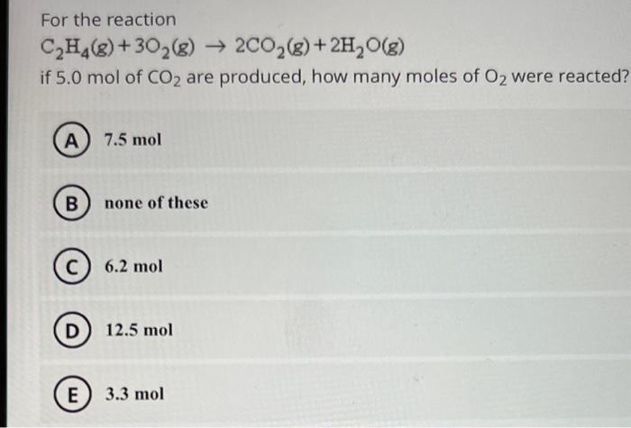 Solved For the reaction C2H4( g)+3O2( g)→2CO2( g)+2H2O(g) if | Chegg.com