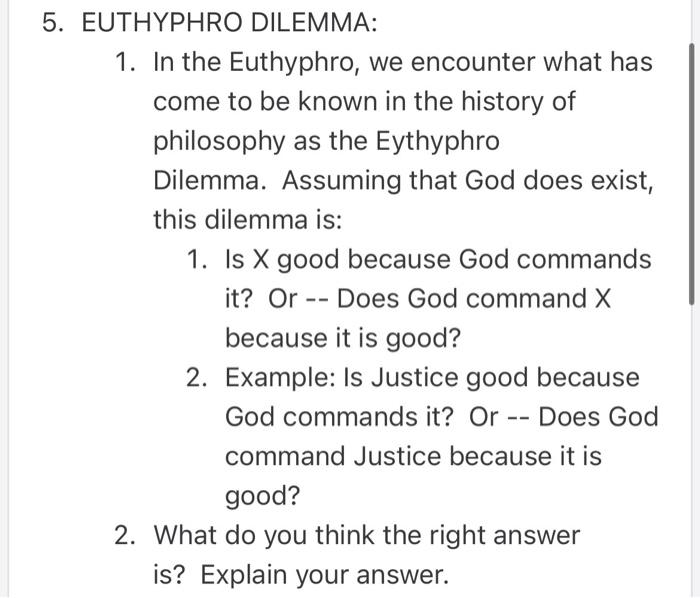 Solved 5. EUTHYPHRO DILEMMA: 1. In the Euthyphro, we | Chegg.com