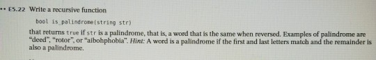 Solved • E5.22 Write a recursive function bool is | Chegg.com