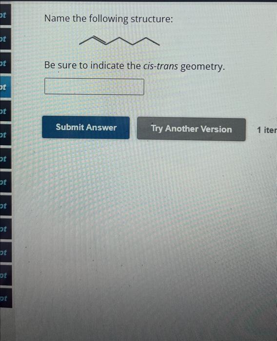 Solved Name the following structure: Be sure to indicate the | Chegg.com