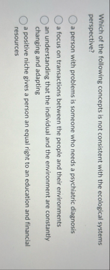 Solved Which of the following concepts is not consistent | Chegg.com
