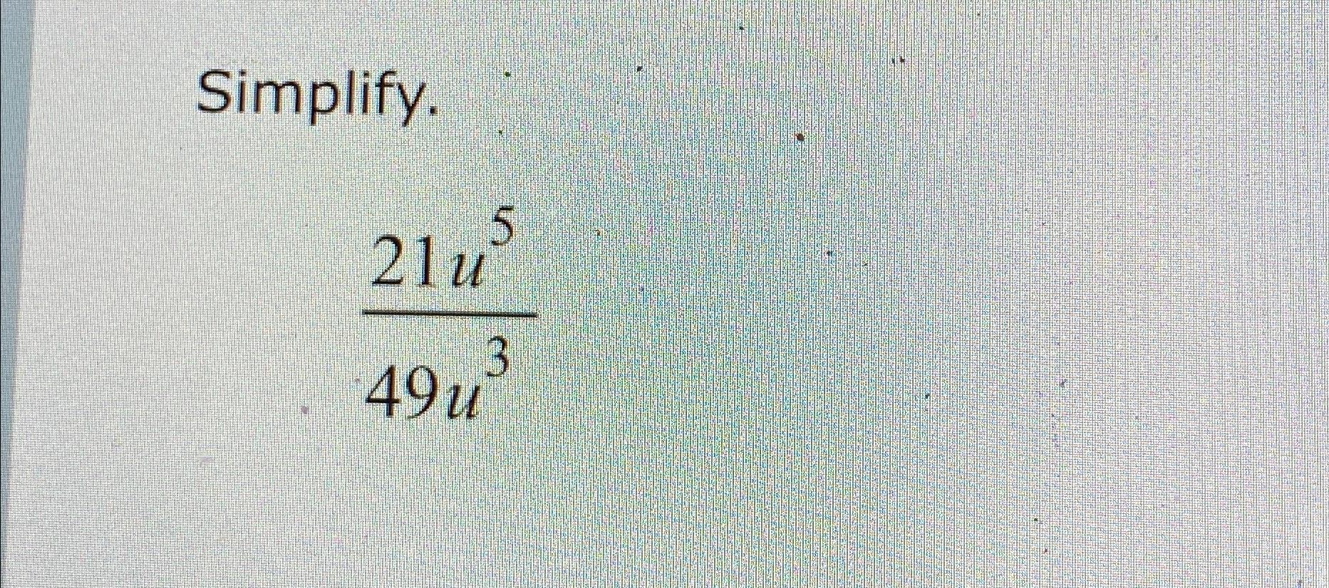 Solved Simplify.21u549u3 | Chegg.com