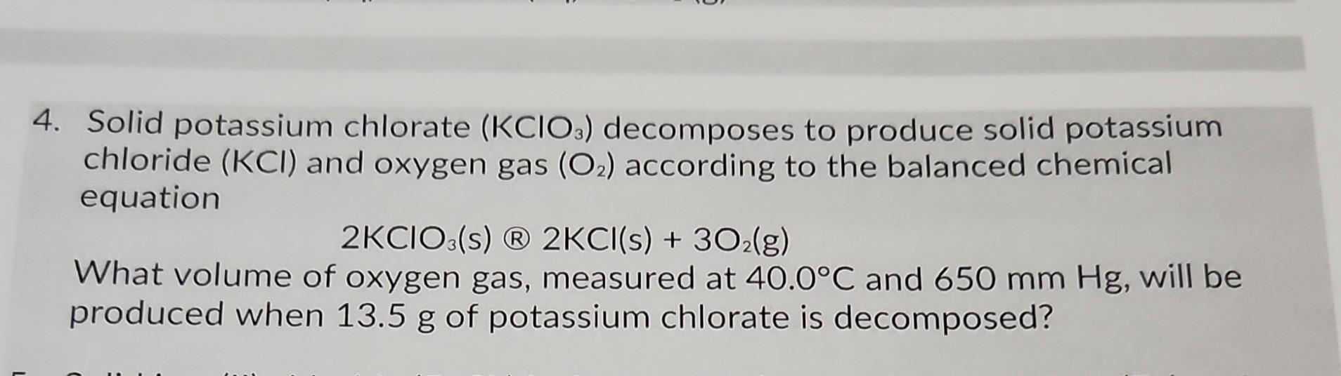 Solved Solid potassium chlorate (KClO3) decomposes to | Chegg.com