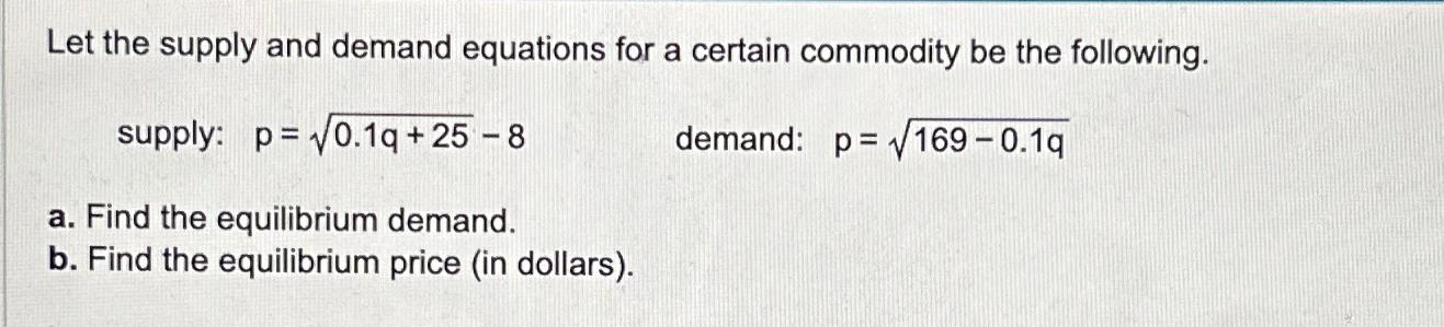 Solved Let the supply and demand equations for a certain | Chegg.com