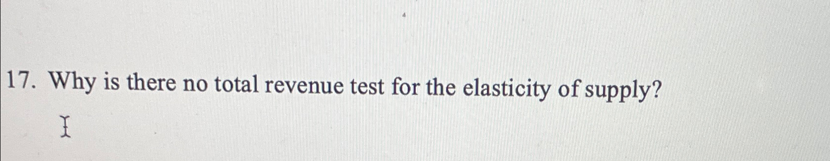 Solved Why is there no total revenue test for the elasticity | Chegg.com