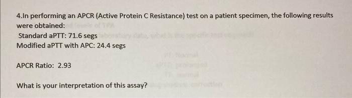 Solved 4.In performing an APCR (Active Protein C Resistance) | Chegg.com