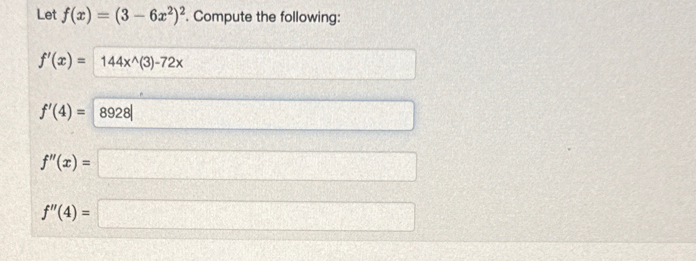 Solved Let f(x)=(3-6x2)2. ﻿Compute the | Chegg.com