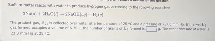 Solved Sodium metal reacts with water to produce hydrogen | Chegg.com