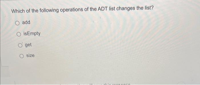 Solved Which of the following operations of the ADT list | Chegg.com