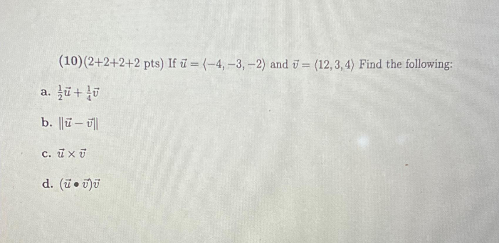 Solved (10) ﻿ pts) ﻿If vec(u)=(:-4,-3,-2:) ﻿and | Chegg.com