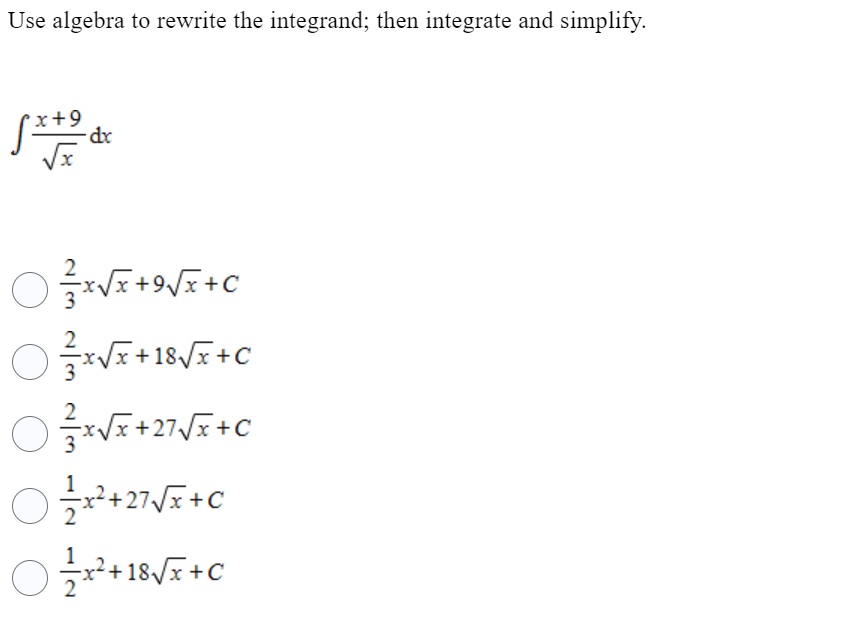 Solved Use algebra to rewrite the integrand; then integrate | Chegg.com