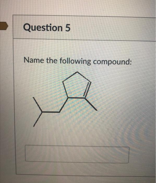 Solved Name the following compound: What is the name of the | Chegg.com