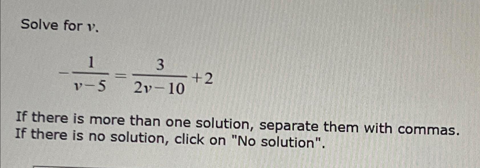 Solved Solve for v.-1v-5=32v-10+2If there is more than one | Chegg.com