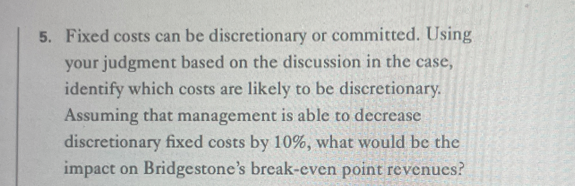 Solved Fixed costs can be discretionary or committed. | Chegg.com