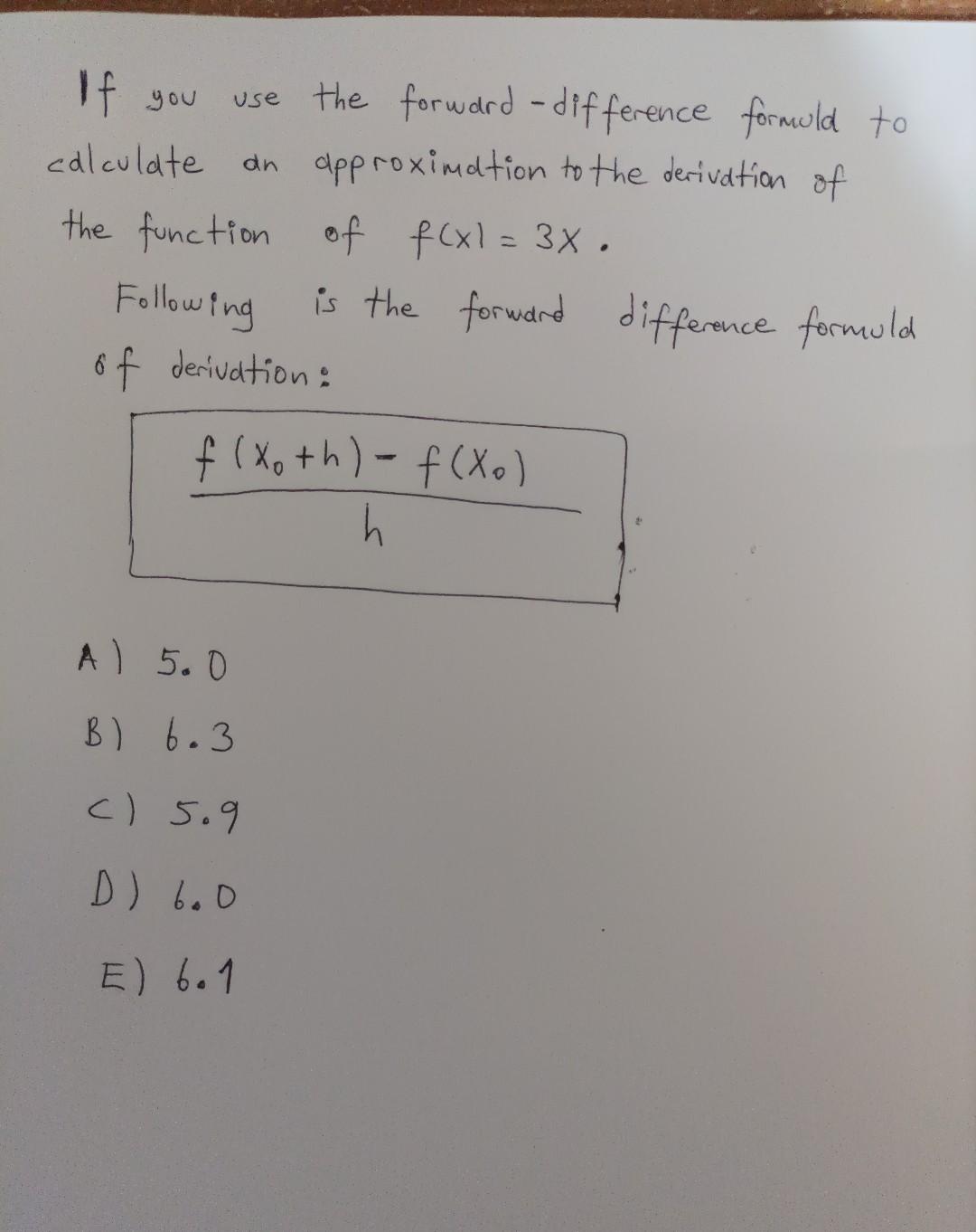Solved If you use the forward-difference formuld to | Chegg.com