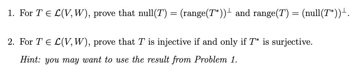 Solved For TinL(V,W), ﻿prove that and .For TinL(V,W), | Chegg.com