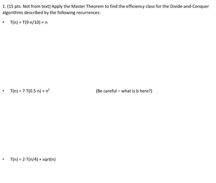 Solved 1. (15 pts. Not from text) Apply the Master Theorem | Chegg.com