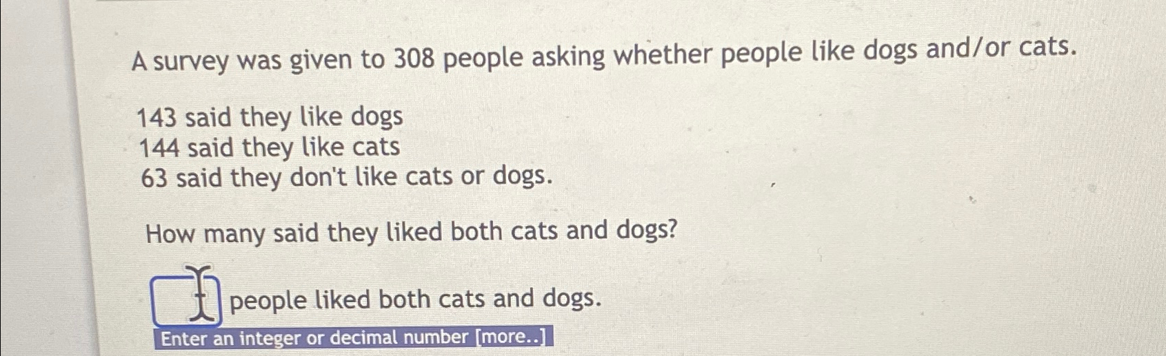 Solved A survey was given to 308 ﻿people asking whether | Chegg.com