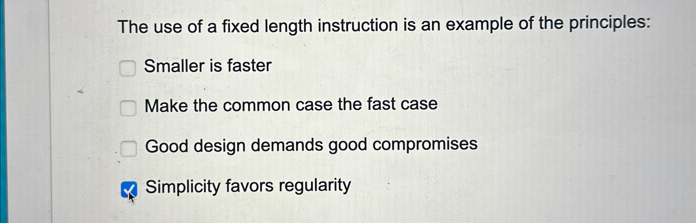 Solved The use of a fixed length instruction is an example | Chegg.com