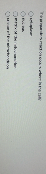 Solved The preparatory reaction occurs where in the | Chegg.com