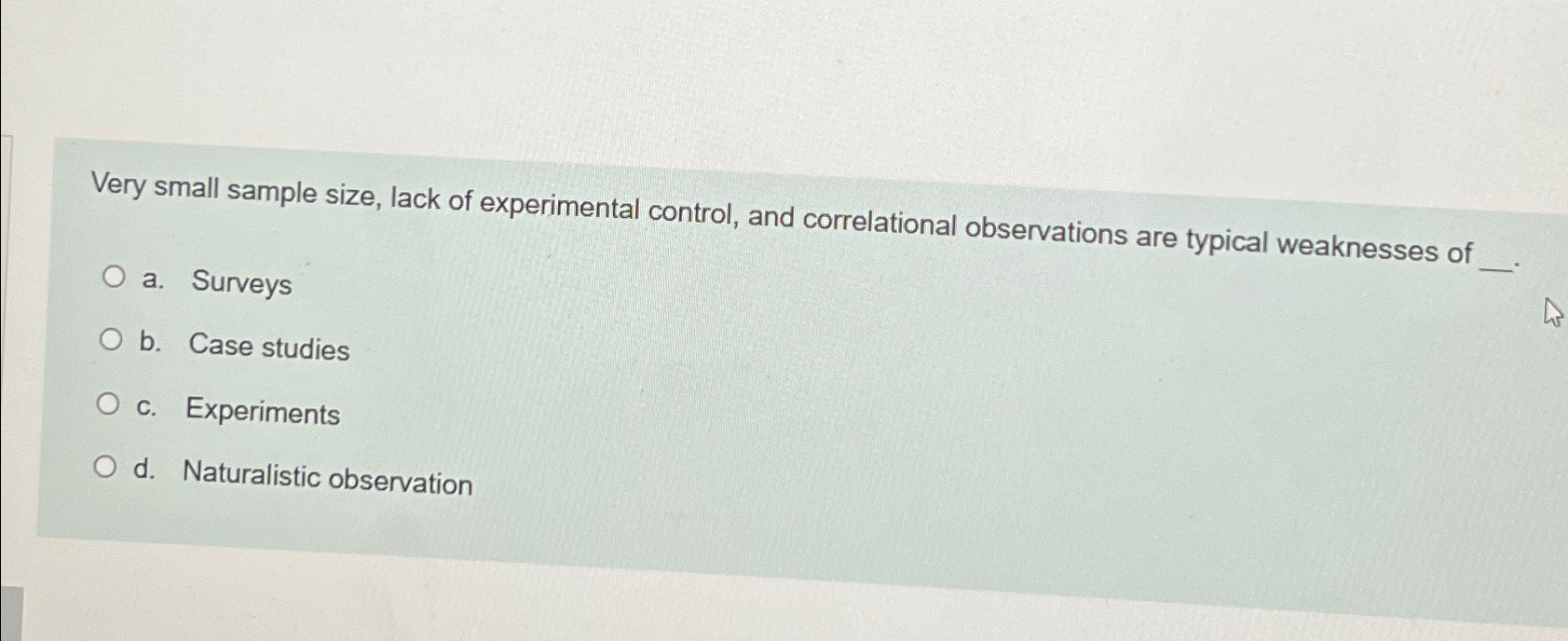 Solved Very small sample size, lack of experimental control, | Chegg.com