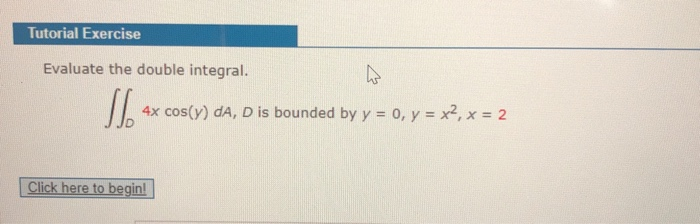 Solved Tutorial Exercise Evaluate the double integral. w Sle | Chegg.com