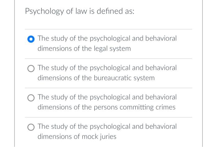 Solved Psychology of law is defined as: The study of the | Chegg.com