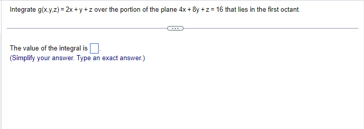 Solved Integrate g(x,y,z)=2x+y+z ﻿over the portion of the | Chegg.com