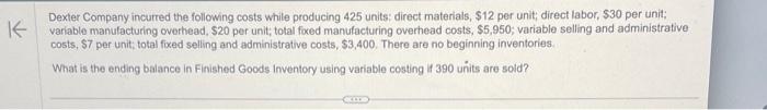 Solved Dexter Company incurred the following costs while | Chegg.com