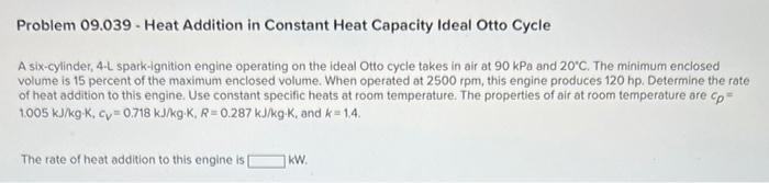 Solved Problem 09.039 - Heat Addition in Constant Heat | Chegg.com