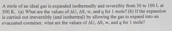 Solved A mole of an ideal gas is expanded isothermally and | Chegg.com