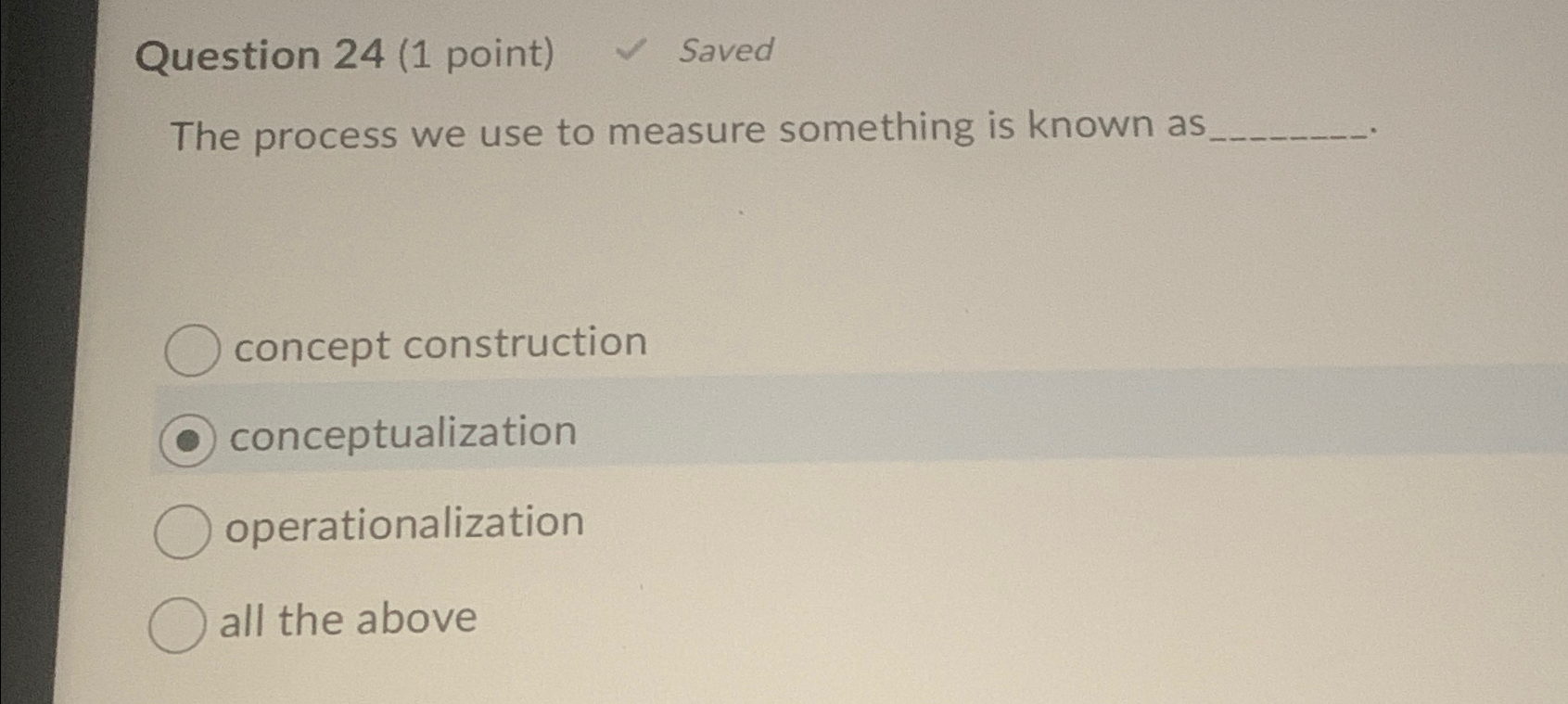Solved Question 24 (1 ﻿point) ﻿SavedThe process we use to | Chegg.com