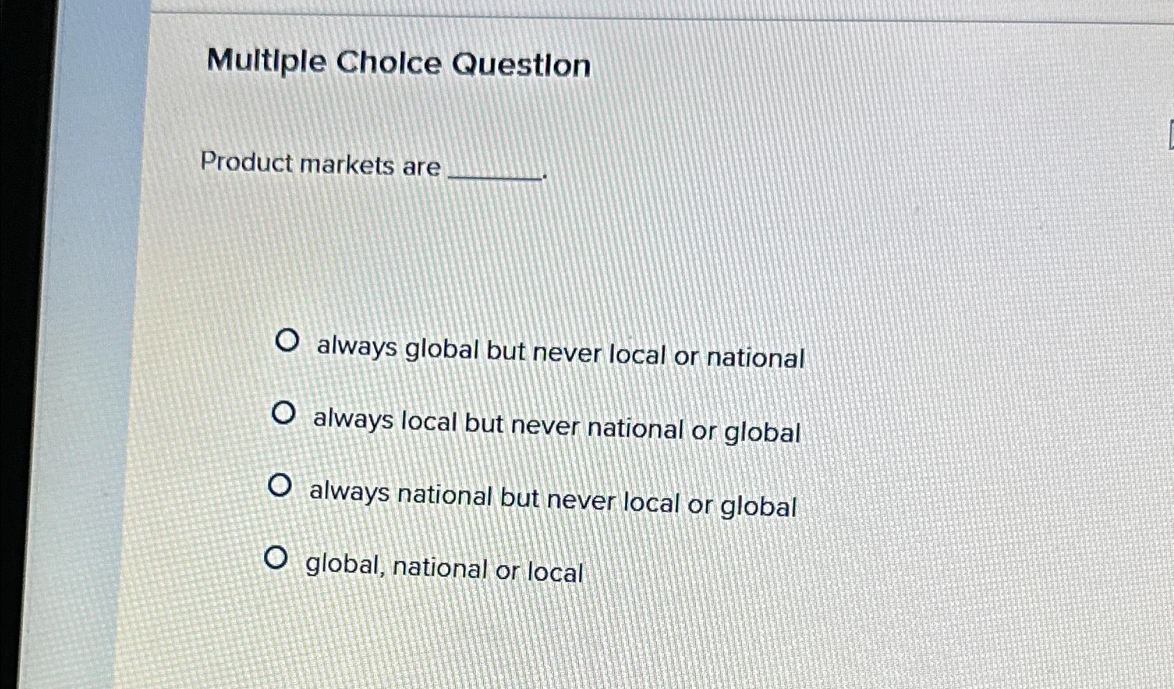 Solved Multiple Cholce QuestionProduct markets arealways | Chegg.com