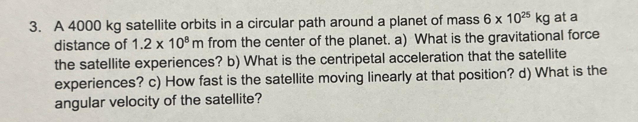 Solved A 4000kg ﻿satellite orbits in a circular path around | Chegg.com