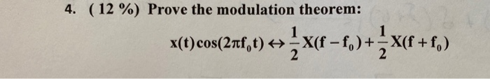Solved 4. (12 %) Prove the modulation theorem: | Chegg.com