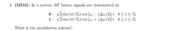 Solved 2. (MO3): In a system, RF binary signals are | Chegg.com