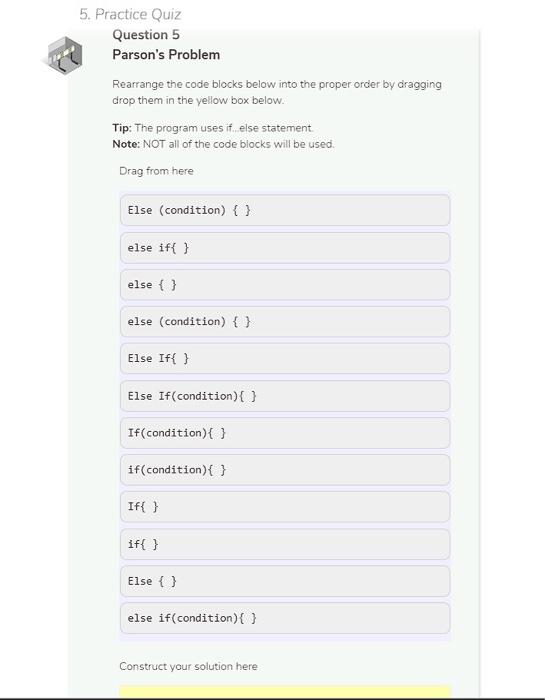 Solved 5. Practice Quiz Question 5 Parson's Problem | Chegg.com