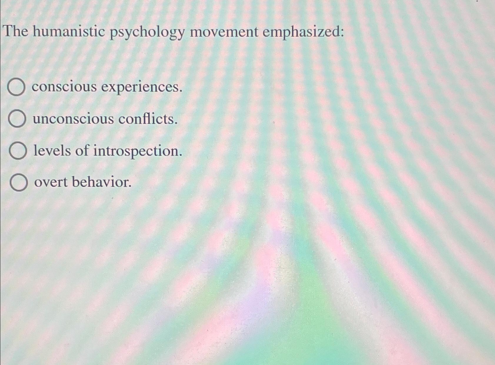 Solved The humanistic psychology movement | Chegg.com