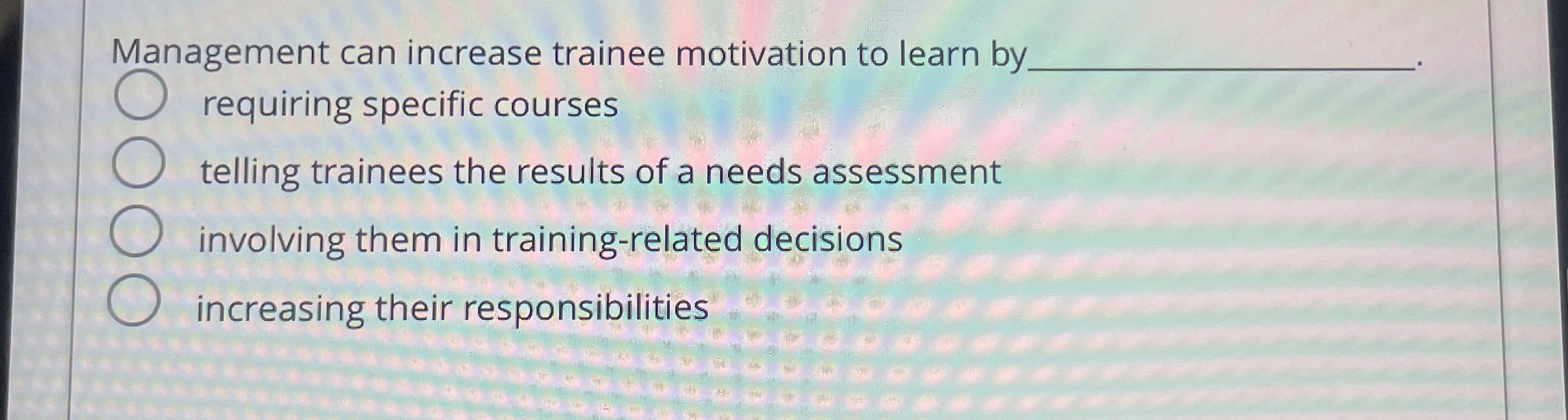 Solved Management can increase trainee motivation to learn | Chegg.com