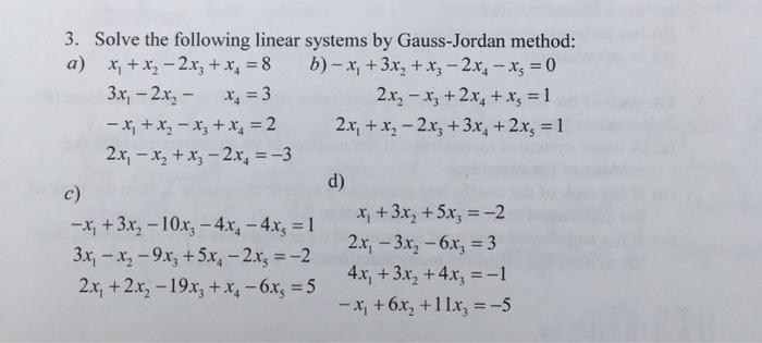 Solved 3. Solve the following linear systems by Gauss-Jordan | Chegg.com