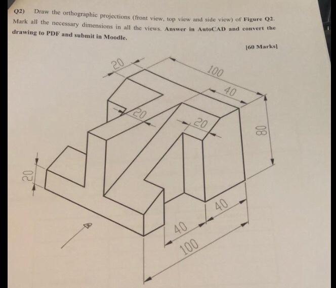 Solved 02) Draw the orthographic projections (front view, | Chegg.com