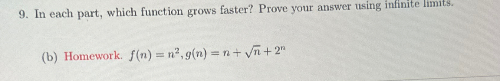 Solved In each part, which function grows faster? Prove your | Chegg.com
