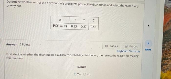 Solved Determine whether or not the distribution is a | Chegg.com