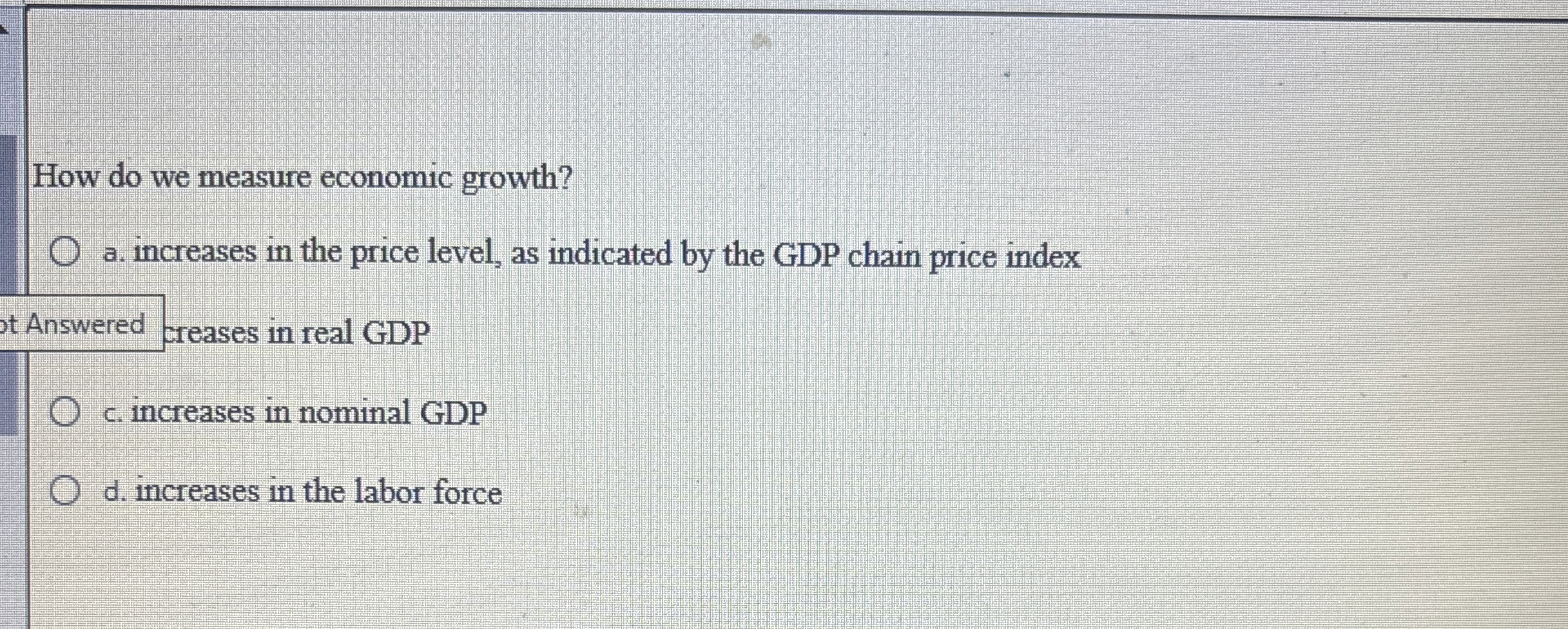 Solved How do we measure economic growth?a. ﻿increases in | Chegg.com