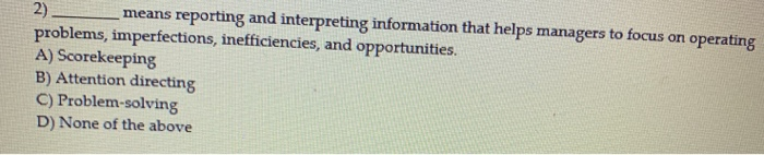 Solved 2) means reporting and interpreting information that | Chegg.com