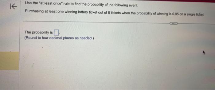 Solved Use the "at least once" rule to find the probability | Chegg.com