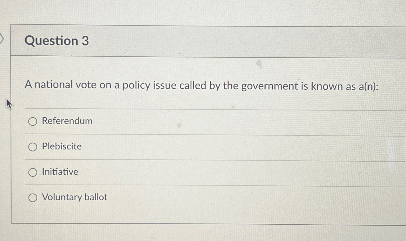 Solved Question 3A national vote on a policy issue called by | Chegg.com