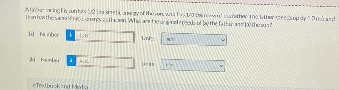 Solved A father racing his son has 1/2 the kinetic energy of | Chegg.com